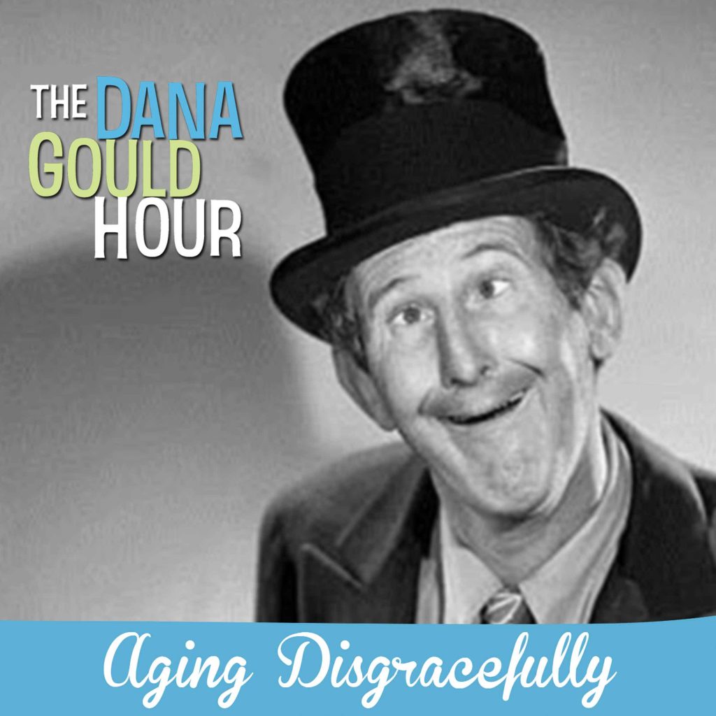 Aging Disgracefully - Dana Gould